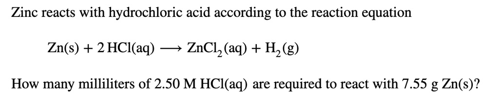 SOLVED: Zinc reacts with hydrochloric acid according to the reaction ...