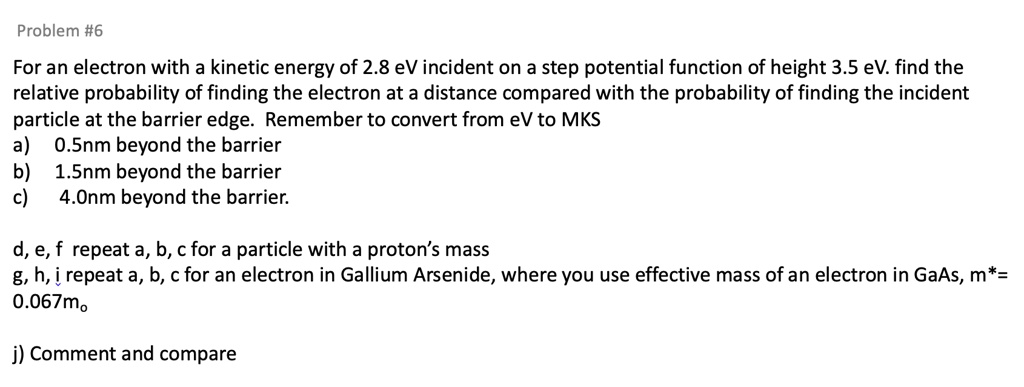Problem 6 For An Electron With A Kinetic Energy Of 2 8 Ev Incident On