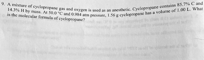 SOLVED: A mixture of "Cyclopropane" contains 85.7% C and 14.3% H by ...