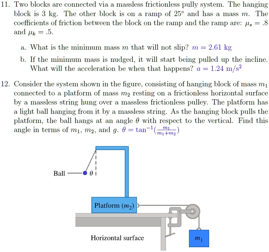 SOLVED: 11 Two blocks are connected via massless frictionless pully system The hanging block is ...
