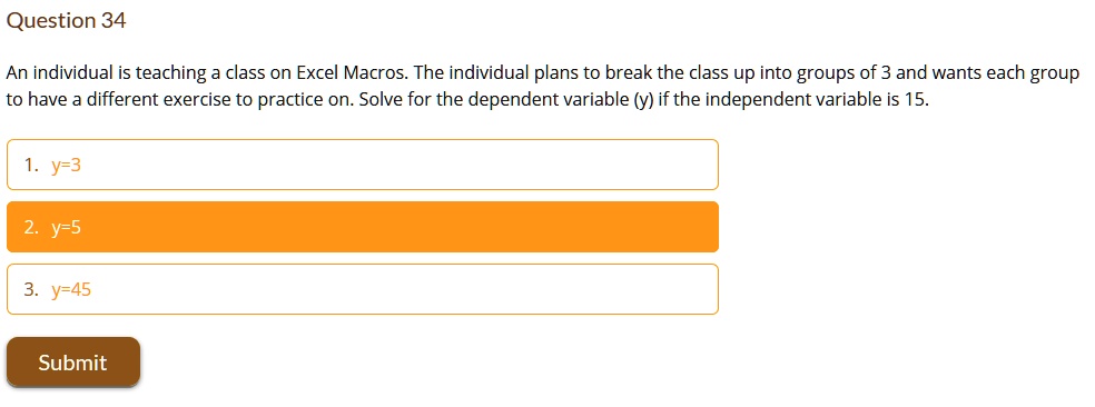 Question 34 An individual is teaching a class on Excel Macros. The individual plans to break the ...
