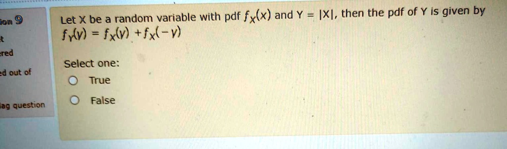SOLVED: pdffx(x) and Y IXI; then the pdf of Y is given by Let X be a random variable with f(x ...