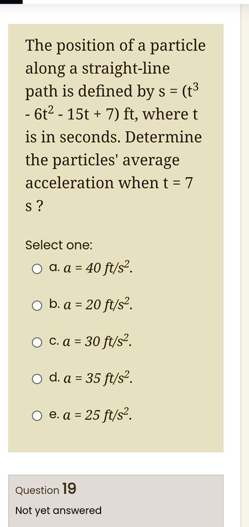 SOLVED: The position of a particle along a straight-line path is defined by s = (t3 - 6t2 - 15t ...