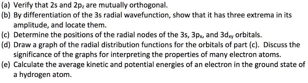 (a) Verify that 2s and 2pz are mutually orthogonal. (b) By...