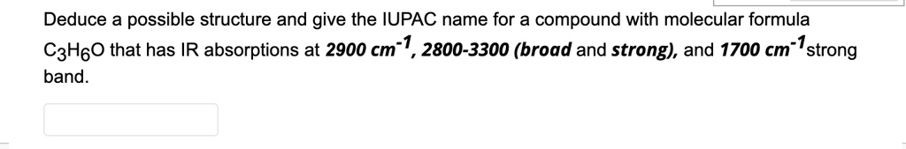 SOLVED: Deduce a possible structure and give the IUPAC name for a ...
