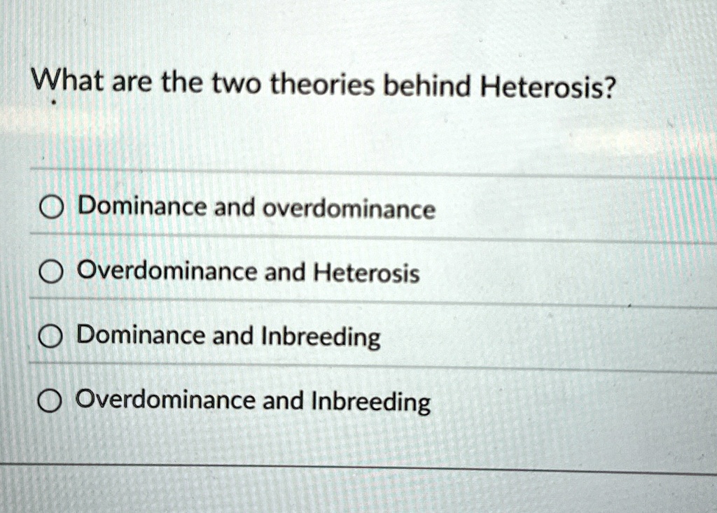 what are the two theories behind heterosis dominance and overdominance ...