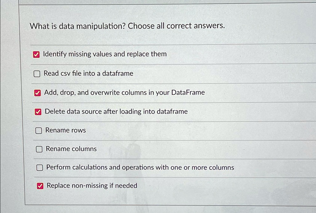 Solved What Is Data Manipulation Choose All Correct Answers Identify Missing Values And