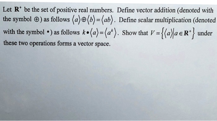 Solved: Let Rt Be The Set Of Positive Real Numbers. Define Vector 
