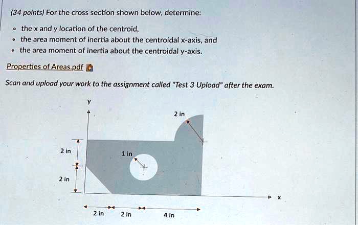 (34 points) For the cross section shown below, determine: • the x and y location of the centroid ...
