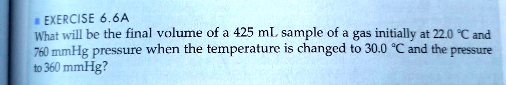 SOLVED: EXERCISE 6.6A What will be the final volume of a 425 mL sample ...