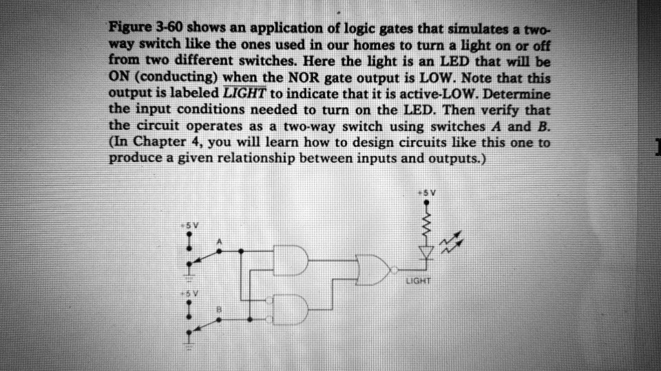 SOLVED: Figure 3-60 shows an application of logic gates that simulates ...