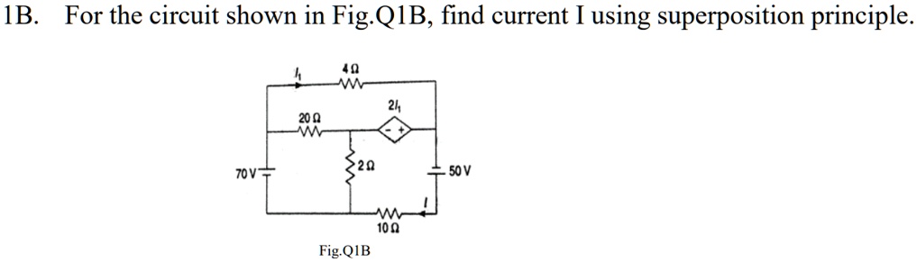 1B. For the circuit shown in Fig.Q1B, find current I using superposition principle.
