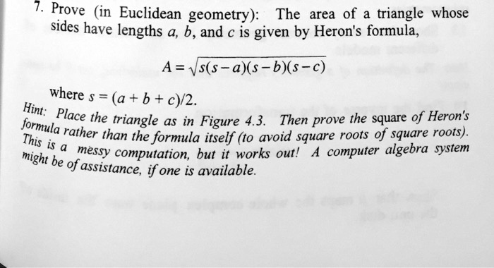 SOLVED: 7. Prove (in Euclidean geometry): The area of a triangle whose sides have lengths a, b ...