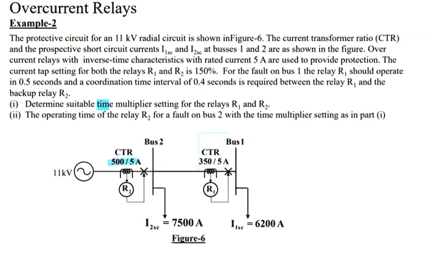 Overcurrent Relays Example-2 The protective circuit for an 11 kV radial circuit is shown in ...