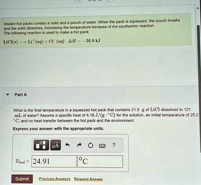 SOLVED: Instant hot packs contain a solid and a pouch of water. When ...