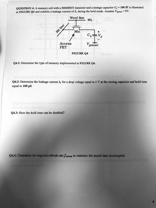 QUESTION 4: A memory cell with a MOSFET transistor and a storage capacitor Cs = 100 fF is ...
