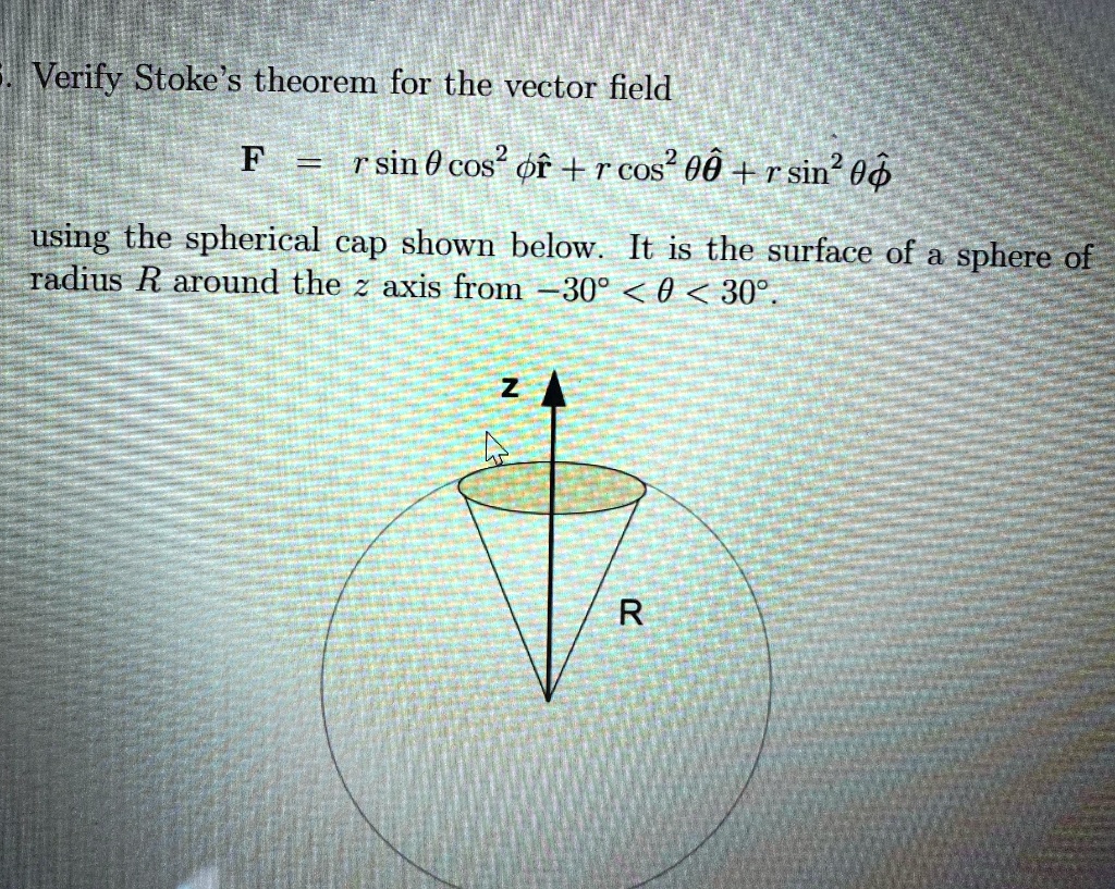 5. Verify Stoke's theorem for the vector field F = r sinθcos^2 ϕr̂ + r ...