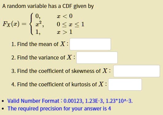 SOLVED: A random variable has a CDF given by 0, 0>x 2 I>x>0 x1 1.Find the mean of X 2.Find the ...