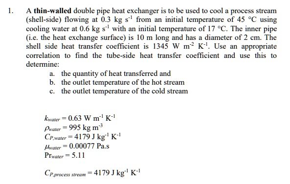 SOLVED: A thin-walled double pipe heat exchanger is to be used to cool ...