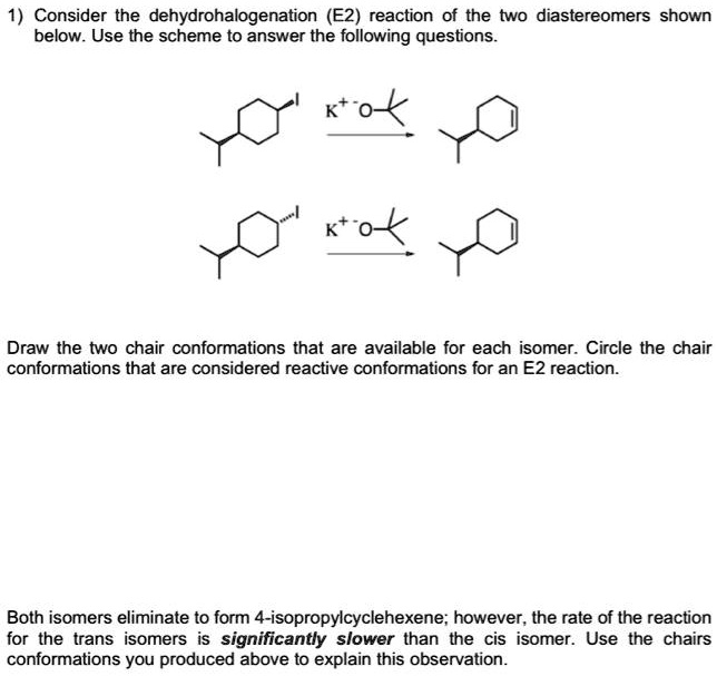 SOLVED: 1) Consider the dehydrohalogenation (E2) reaction of the two diastereomers shown below ...