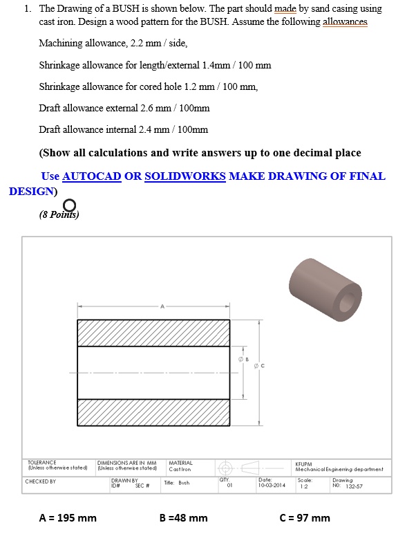 SOLVED: Texts: 1. The drawing of a BUSH is shown below. The part should ...