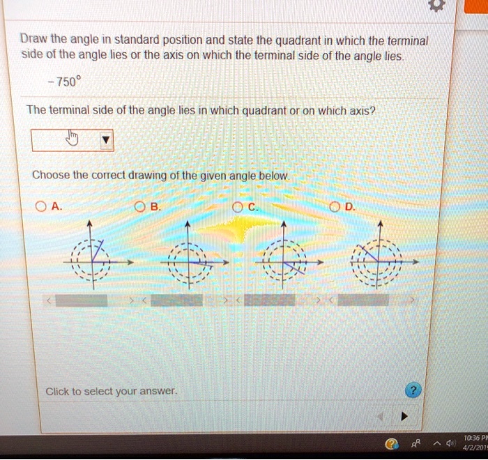 Draw the angle in standard position and state the quadrant in which the ...