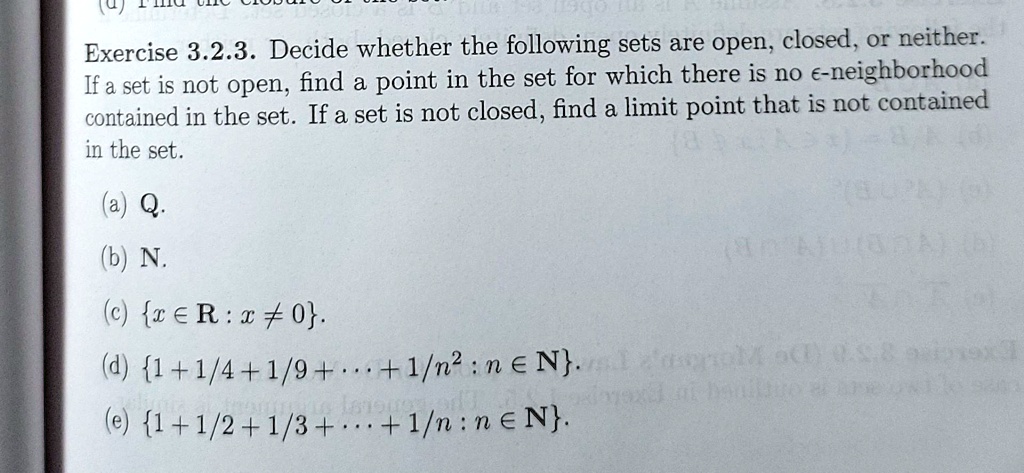 SOLVED: Exercise 3.2.3. Decide whether the following sets are open, closed, or neither. If a set ...