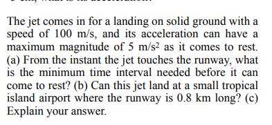 SOLVED: The jet comes in for a landing on solid ground with a speed of ...