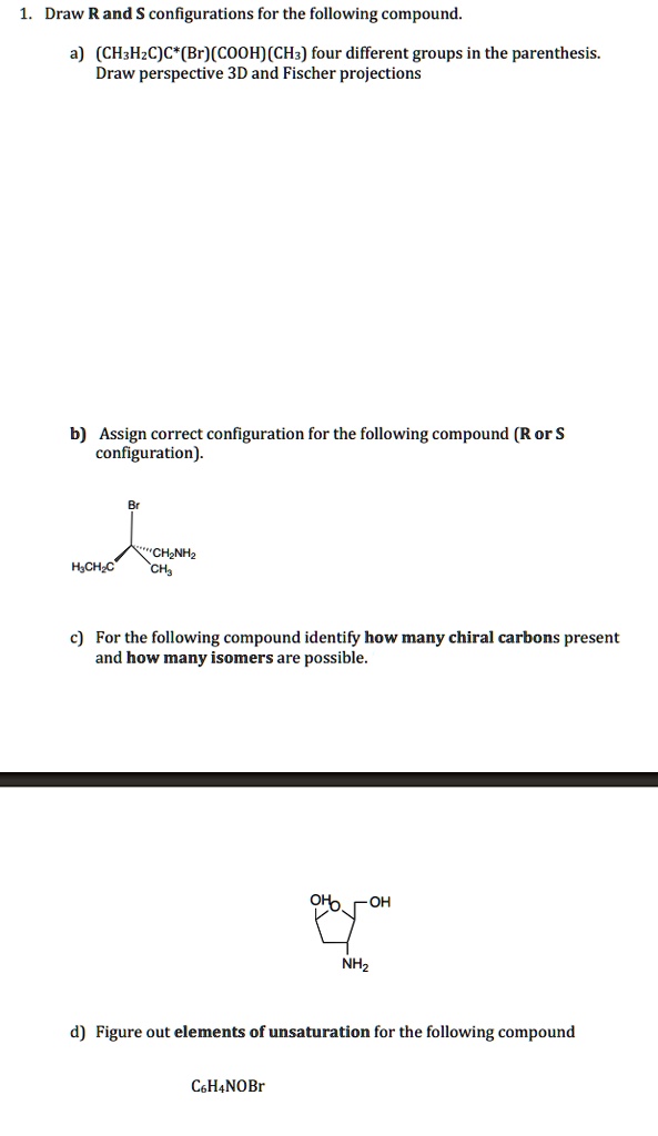 SOLVED: Texts: 1. Draw R and S configurations for the following ...