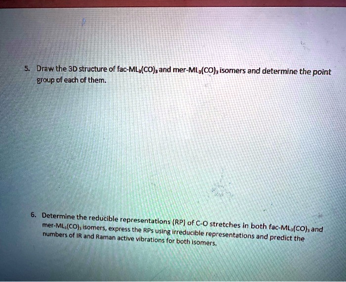SOLVED: Draw the 3D structure of fac-ML;(COJzand mer-ML;(COJ; isomers ...
