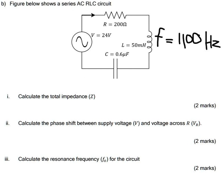 SOLVED: Figure below shows a series AC RLC circuit. R = 200Î© V = 24V f = 1kHz Ic = 50mA L ...