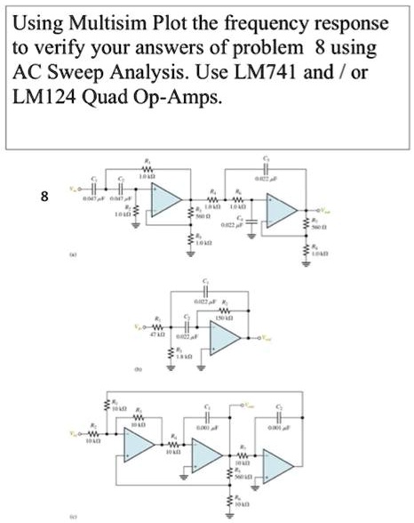 SOLVED: Using Multisim, plot the frequency response to verify your ... SOLVED: Using Multisim, plot the frequency response to verify your ...