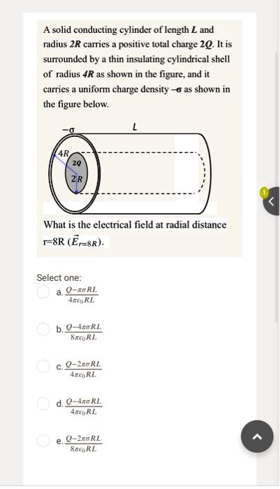 A solid conducting cylinder of length L and radius 2R carries a positive total charge 2Q. It is ...