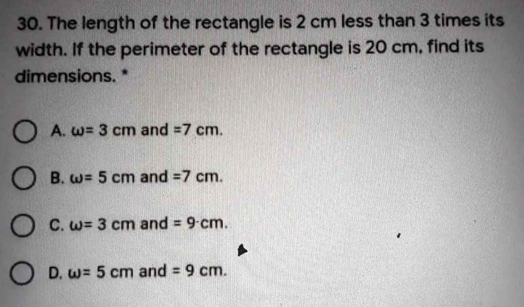SOLVED: 30. The length of the rectangle is 2 cm less than 3 times its ...