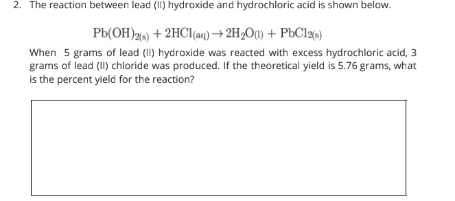 2. The reaction between lead (II) hydroxide and hydrochloric acid is ...