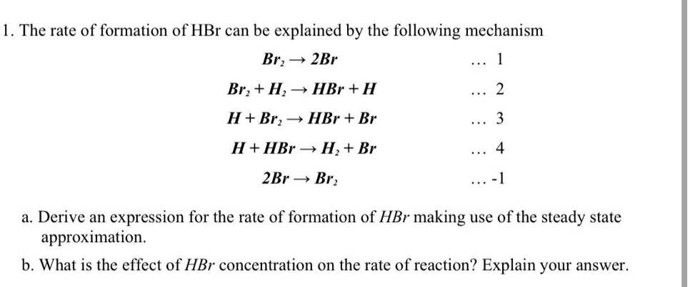 1. The rate of formation of HBr can be explained by the following ...