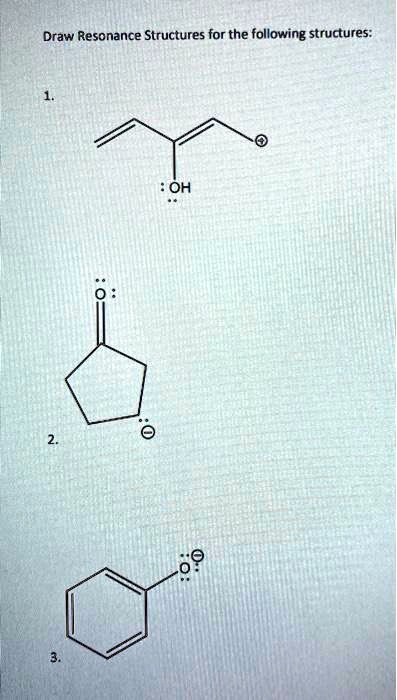 SOLVED: Draw Resonance Structures for the following structures: OH