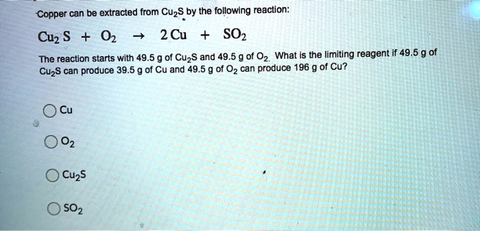 SOLVED: Copper can be extracted from CuS by the following reaction: CuS ...
