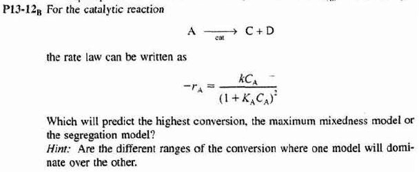 P13-12^b For the catalytic reaction A cat C + D the rate law can be ...