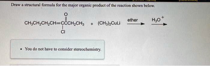 SOLVED: Draw the structural formula for the major organic product of ...
