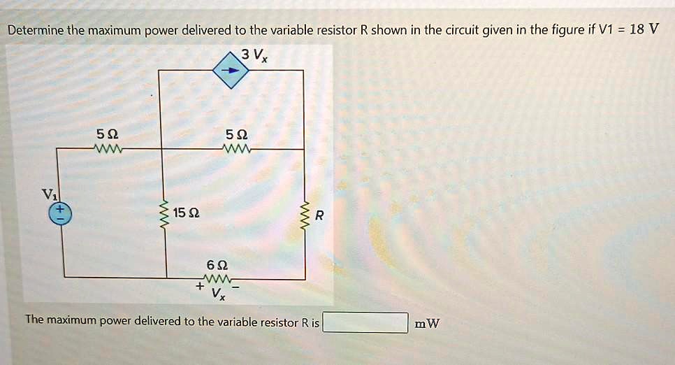 determine the maximum power delivered to the variable resistor r shown in the circuit given in ...