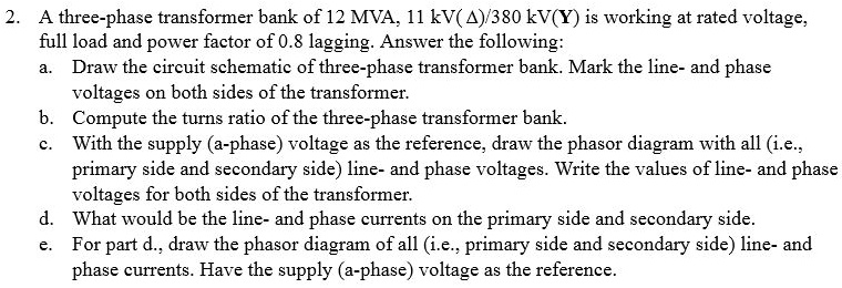 SOLVED: A three-phase transformer bank of 12 MVA, 11 kV/380 kVY is ...