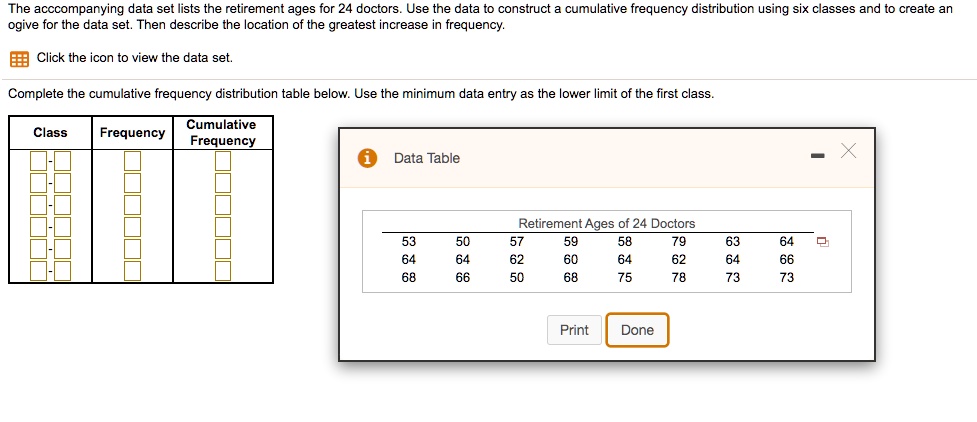 the acccompanying data set lists the retirement ages for 24 doctors use the data to construct ...