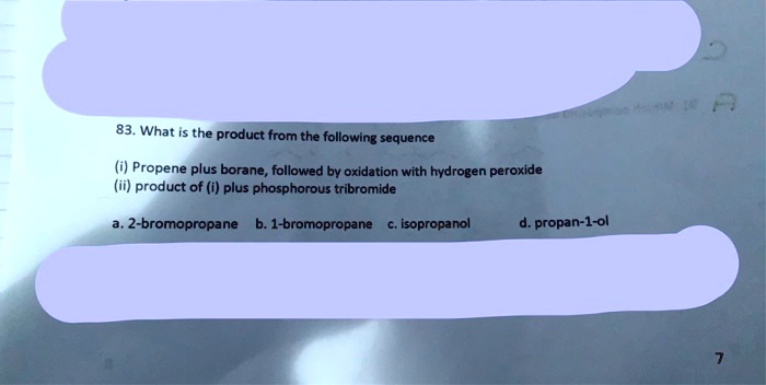 SOLVED: 83. What is the product from the following sequence () Propene ...