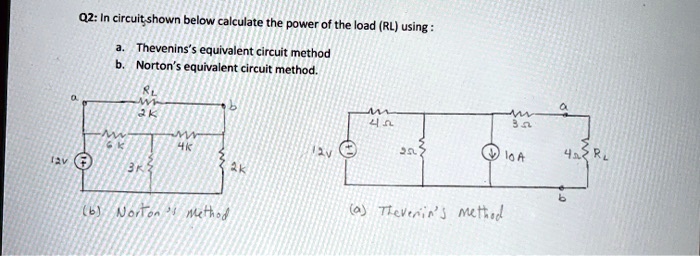 SOLVED: Q2: In the circuit shown below, calculate the power of the load (RL) using Thevenin's ...