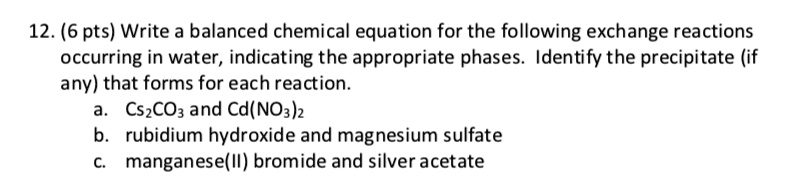 SOLVED: 12. (6 pts) Write a balanced chemical equation for the following exchange reactions ...