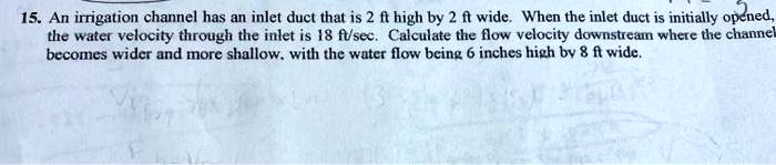 SOLVED: 15. An irrigation channel has an inlet duct that is 2 ft high ...