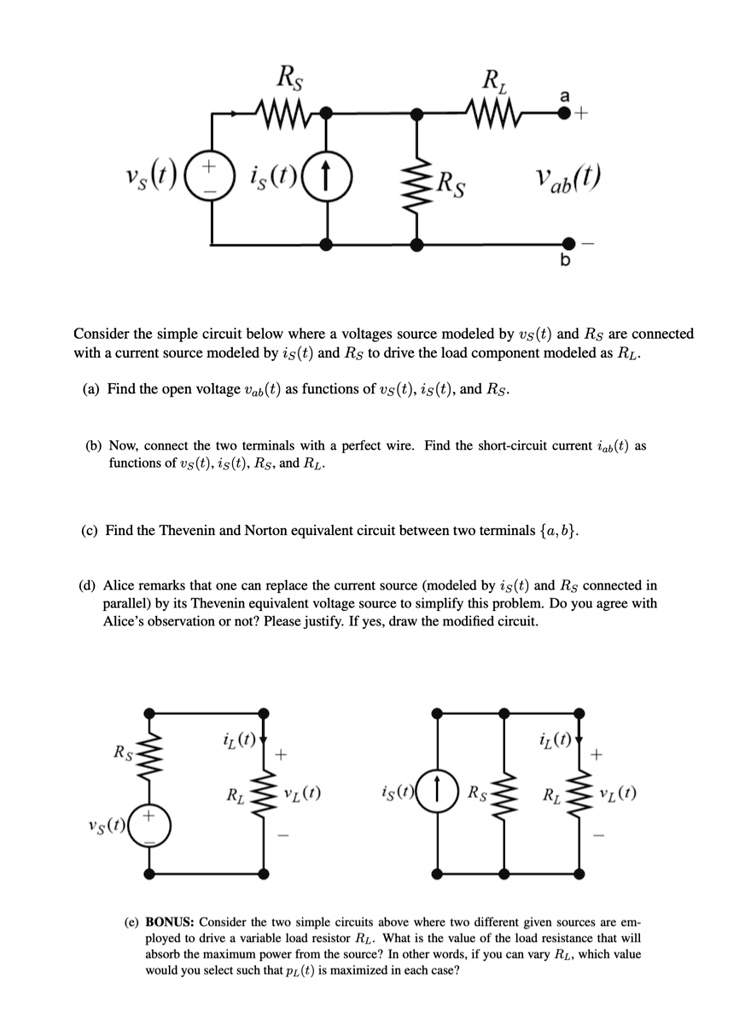 Rs RL a + vs(t) + is(t)? RS Vab(t) b Consider the simple circuit below ...