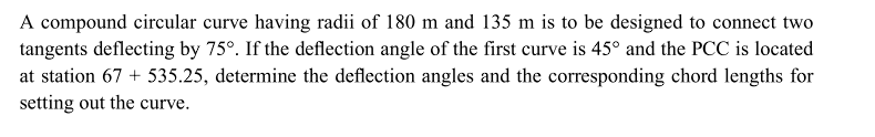 SOLVED: A compound circular curve having radii of 180 m and 135 m is to ...