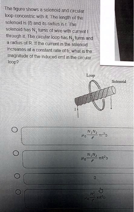 [GET ANSWER] The figure shows a solenoid and circular loop concentric with it. The length of the ...